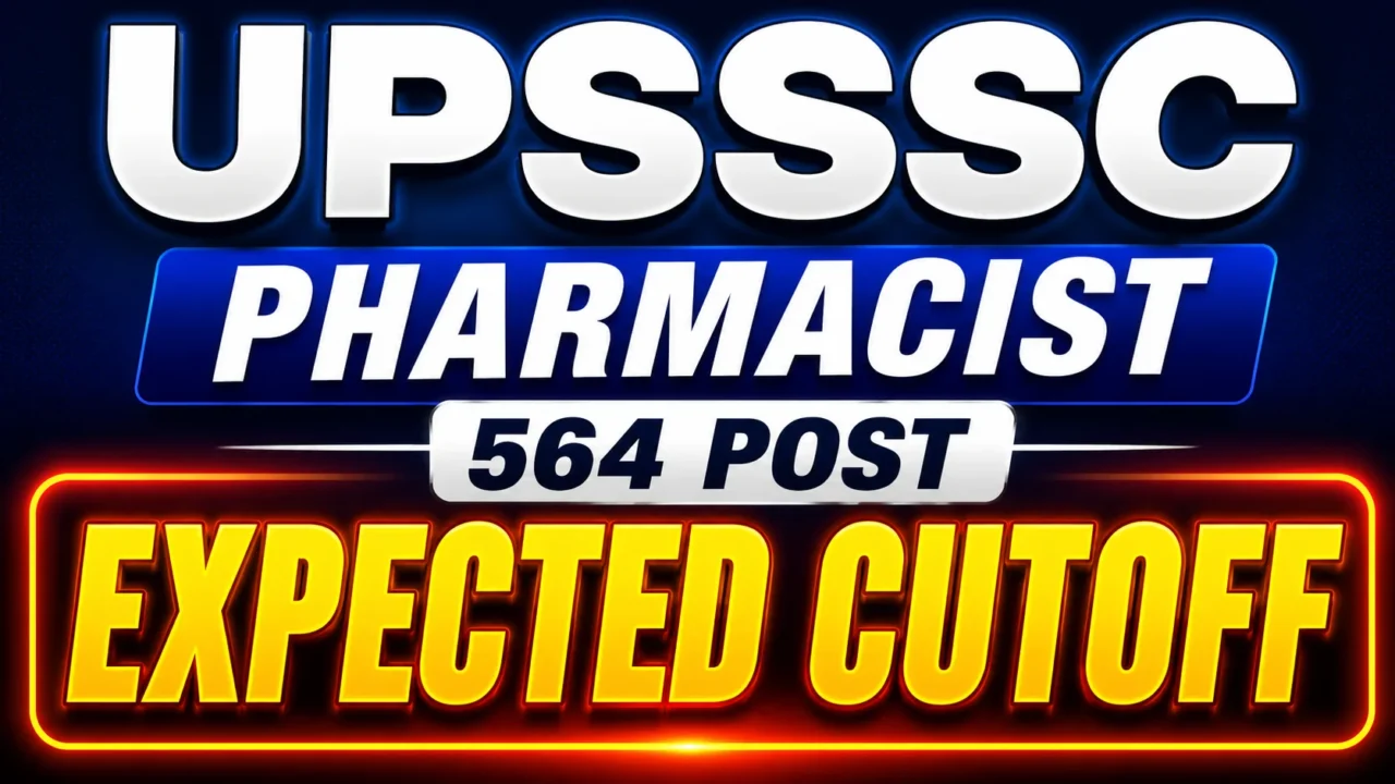 UPSSSC Pharmacist 564 Posts Expected Cut Off 2026: Category-Wise Safe ...